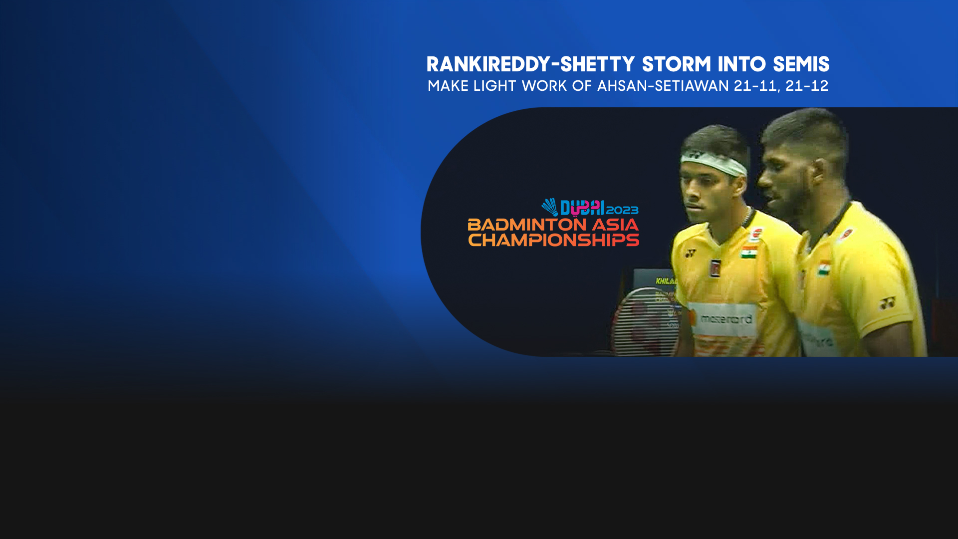 Satwik/Chirag Dominate Ahsan/Setiawan - 28 Apr 2023 Badminton Asia ...